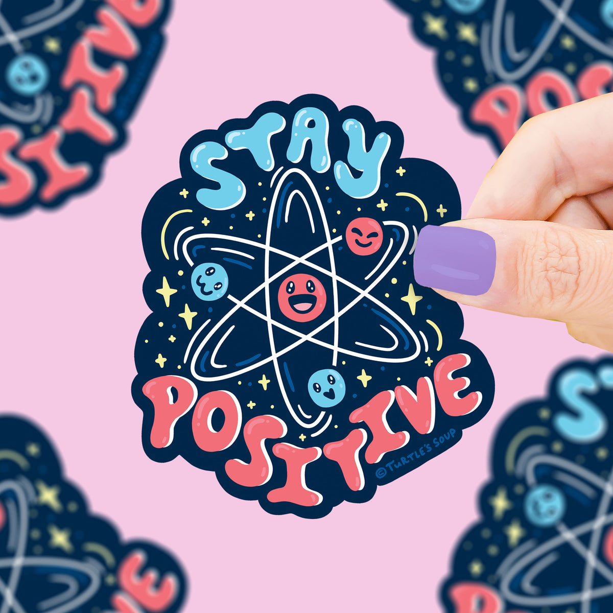 Stay Positive Atom Science Vinyl Sticker – Turtle's Soup